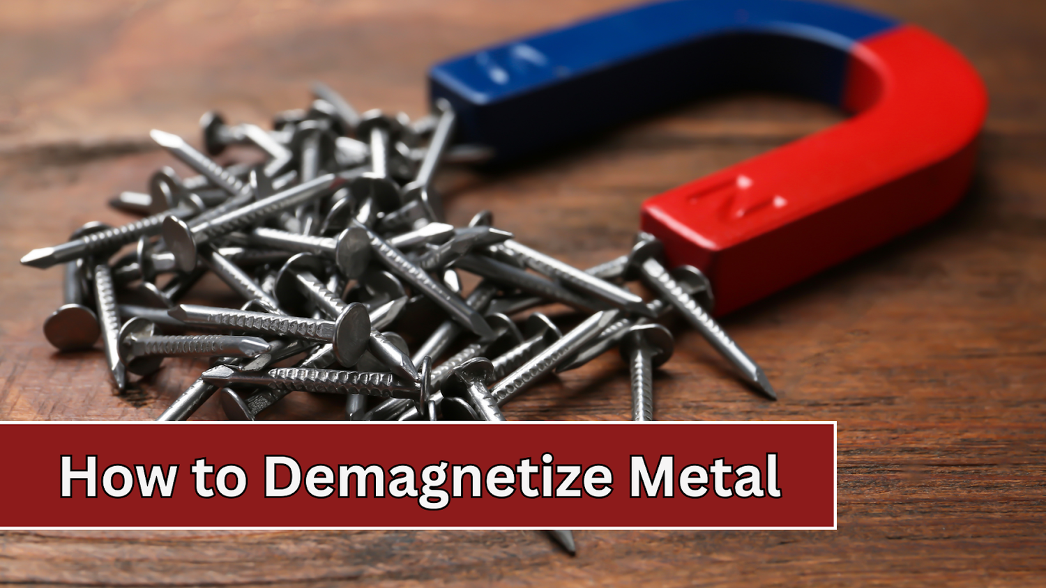 How to Demagnetize Metal with Simple Tools